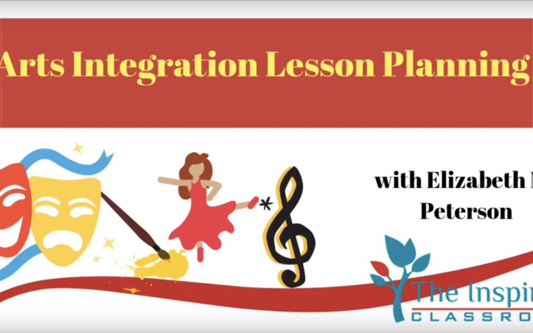 Arts Integrated Lesson Planning - The Inspired Classroom